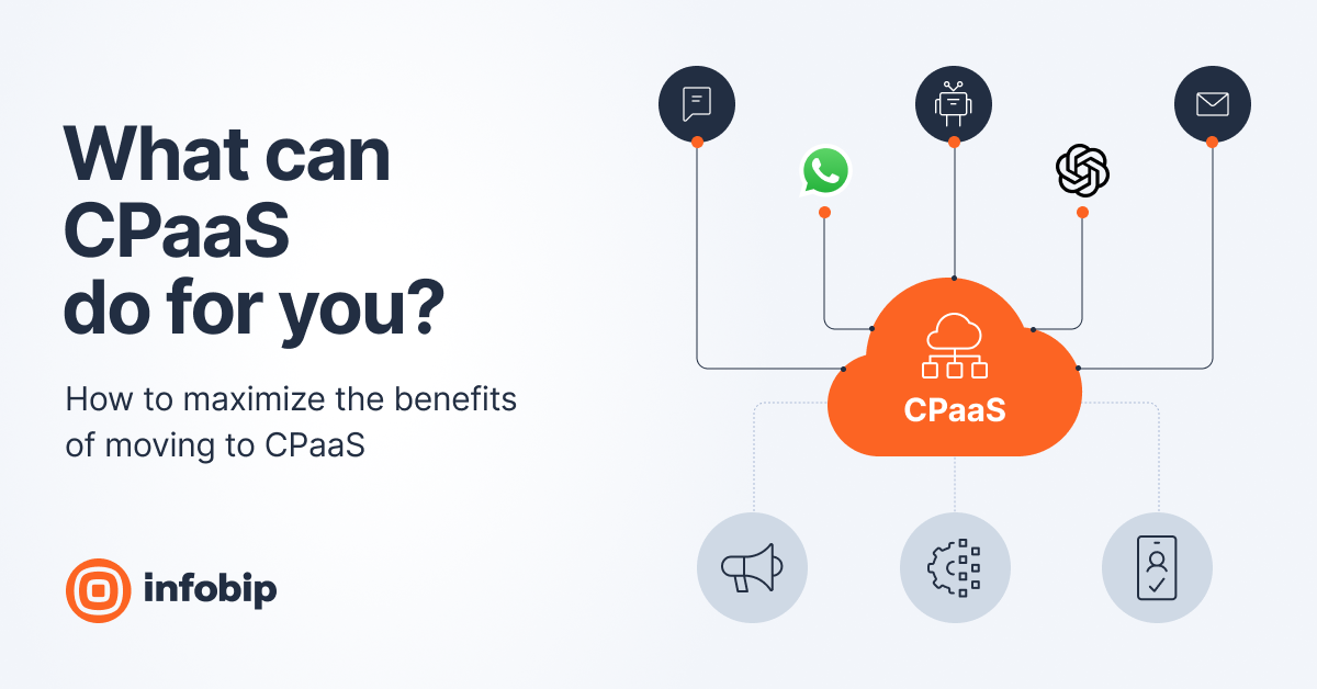 CPaaS: The ultimate guide to maximizing value for your business - Infobip