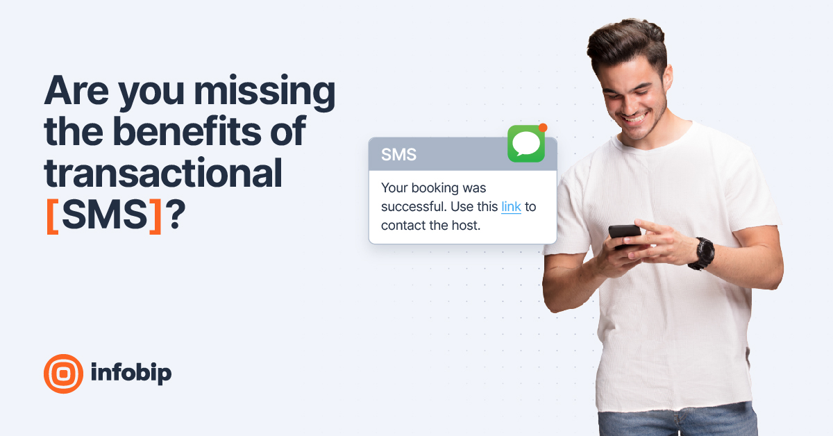 Exploring the benefits and features of transactional SMS - Infobip