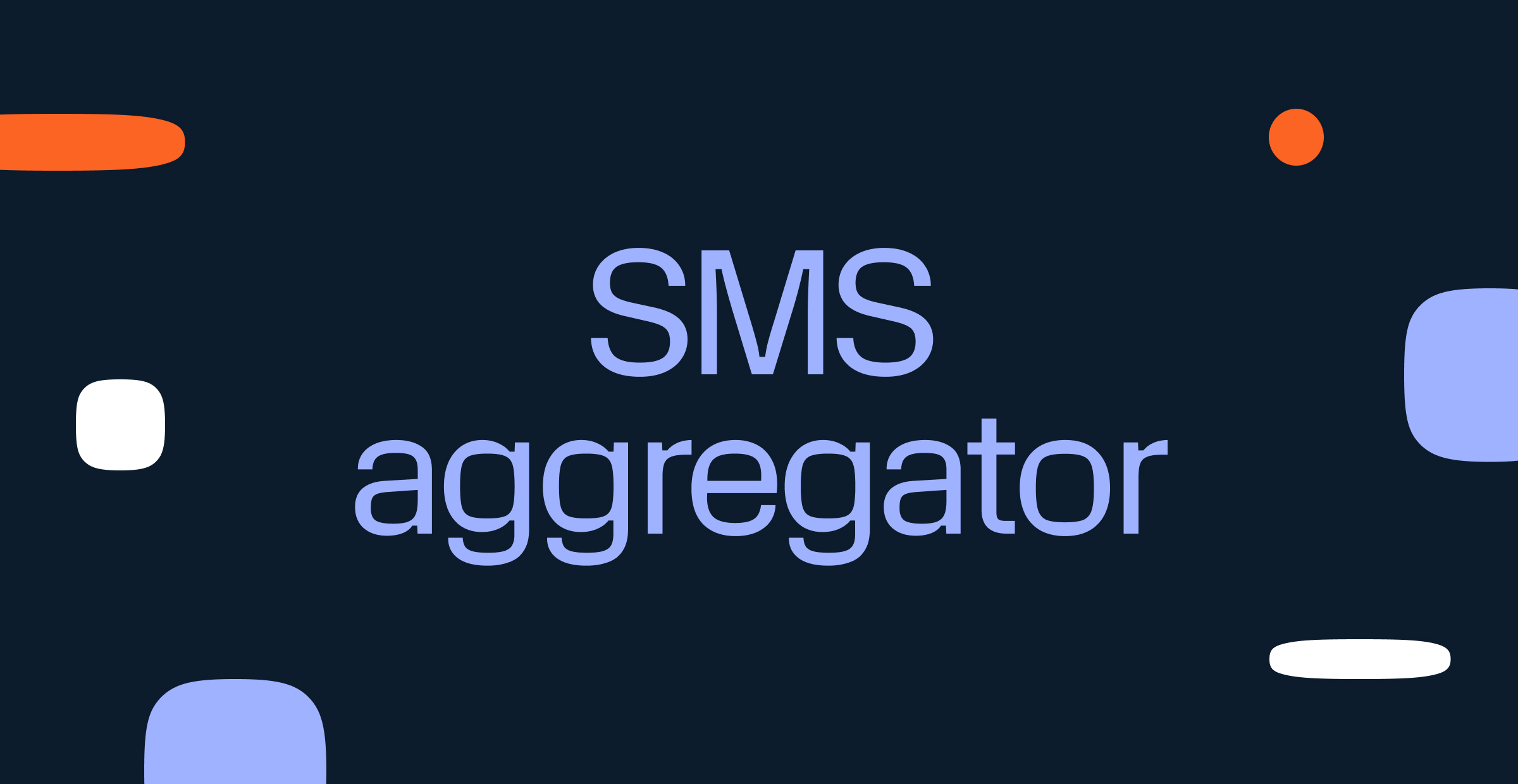 What is an SMS aggregator? Definition and Benefits - Infobip
