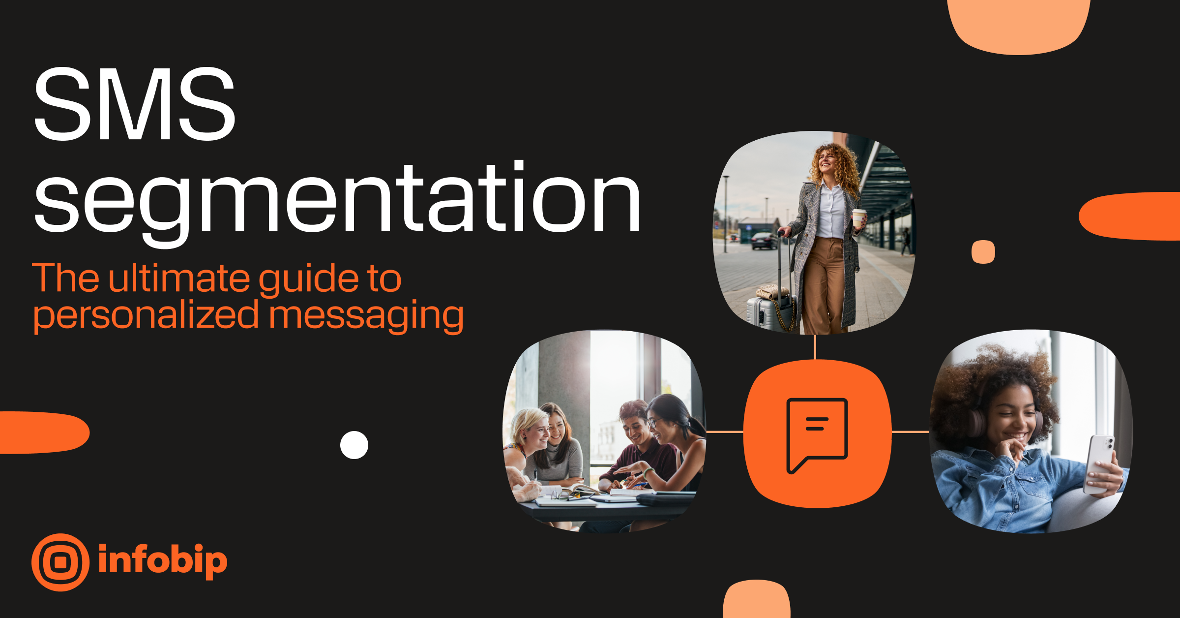 Proven SMS segmentation strategies & best practices - Infobip